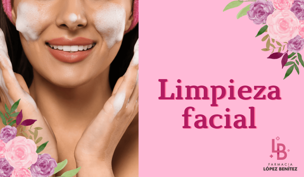 Rutina facial diaria 5 pasos importantes|Farmacia López Benítez